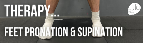 Feet Pronation & Supination - tfd gym
