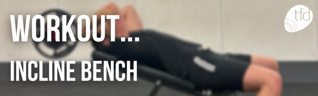Incline Bench Workout - tfd gym