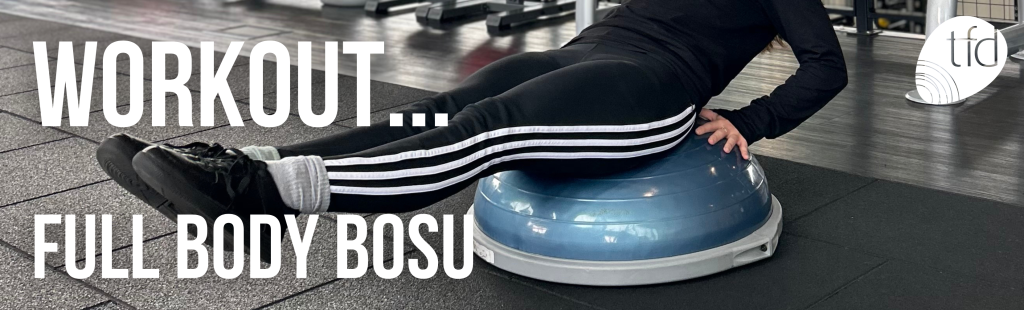 Full Body Bosu - tfd gym